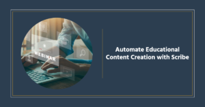 A Detailed Guide to Using Scribe: Automate Educational Content Creation ...