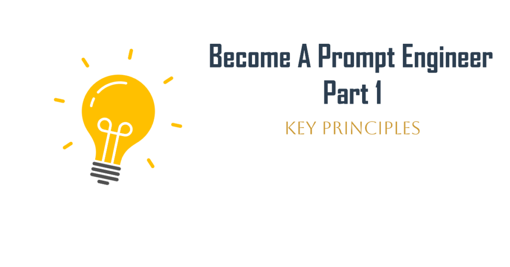 Become a Prompt Engineer: How to Talk with Generative AI Using 4 Key ...